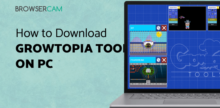 Growtopia Tools for PC - How to Install on Windows PC, Mac