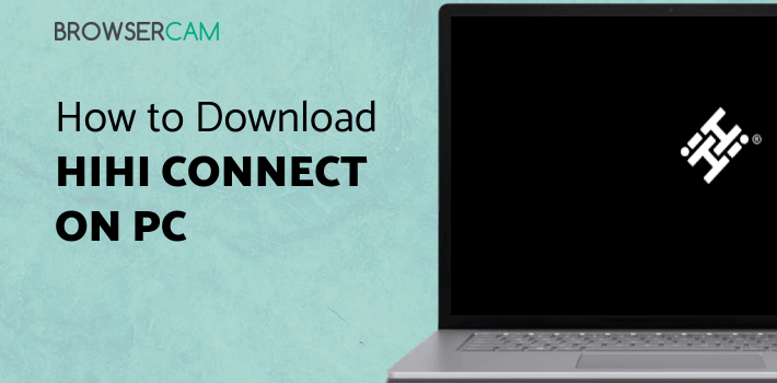 HiHi Connect for PC - How to Install on Windows PC, Mac