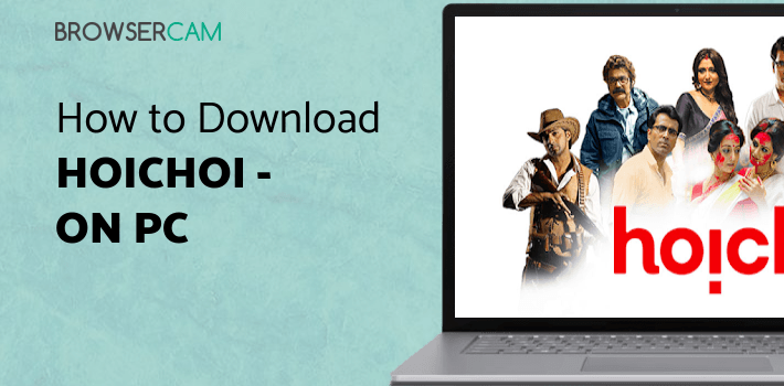hoichoi - Bengali Movies | Web Series | Music for PC - How to Install ...