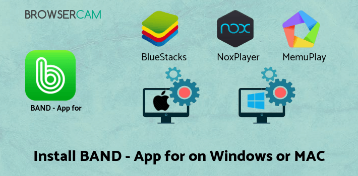 BAND - App for all groups for PC - How to Install on Windows PC, Mac