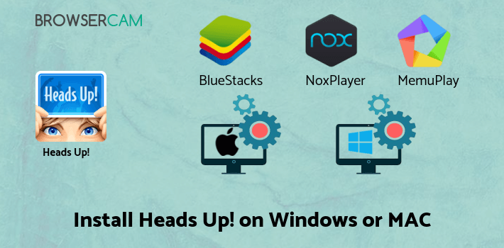 Heads Up! for PC - How to Install on Windows PC, Mac
