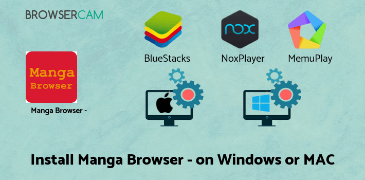 Manga Browser - Manga Reader for PC - How to Install on Windows PC, Mac