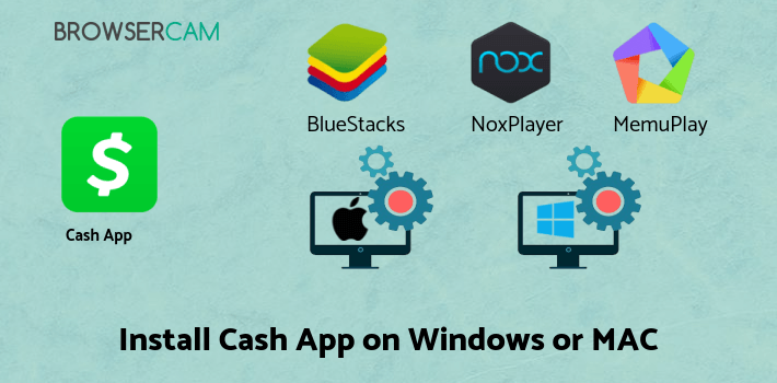 Cash App for PC - How to Install on Windows PC, Mac