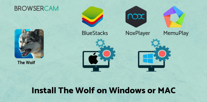 The Wolf for PC - How to Install on Windows PC, Mac