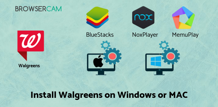 Walgreens for PC - How to Install on Windows PC, Mac