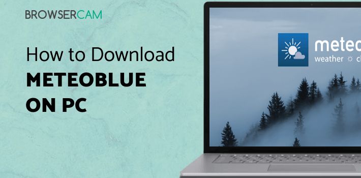 meteoblue for PC - How to Install on Windows PC, Mac