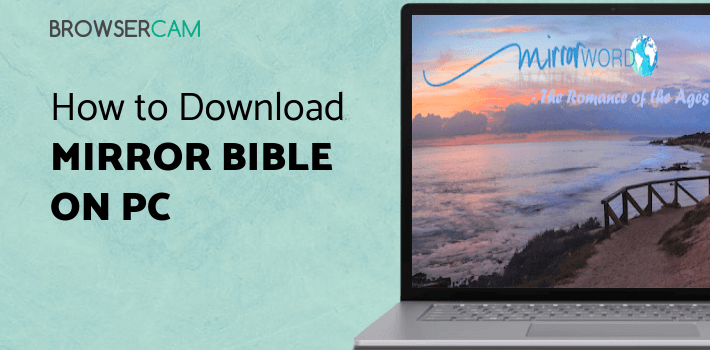 Mirror Bible for PC - How to Install on Windows PC, Mac