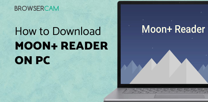 Moon+ Reader for PC - How to Install on Windows PC, Mac