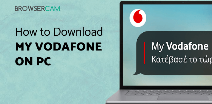 My Vodafone (GR) for PC - How to Install on Windows PC, Mac