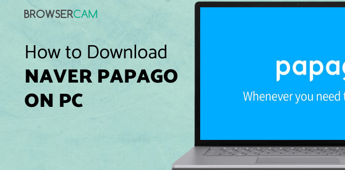 Naver Papago Translate for PC - How to Install on Windows PC, Mac