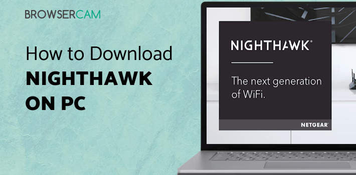 Nighthawk (formerly Up) for PC - How to Install on Windows PC, Mac