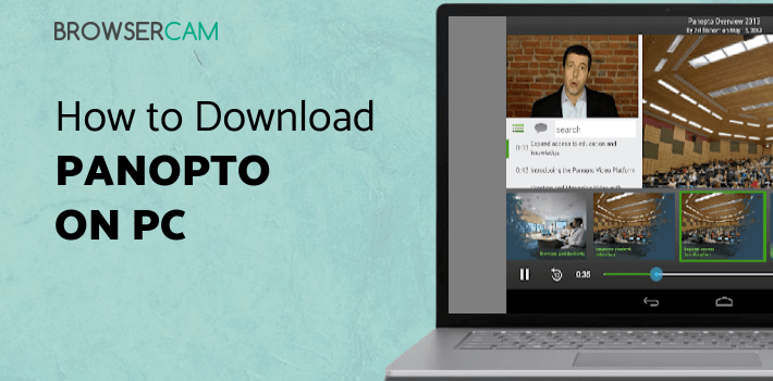 Panopto for PC - How to Install on Windows PC, Mac