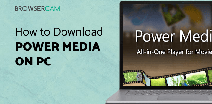 Power Media Player for PC - How to Install on Windows PC, Mac