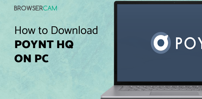 Poynt HQ for PC - How to Install on Windows PC, Mac