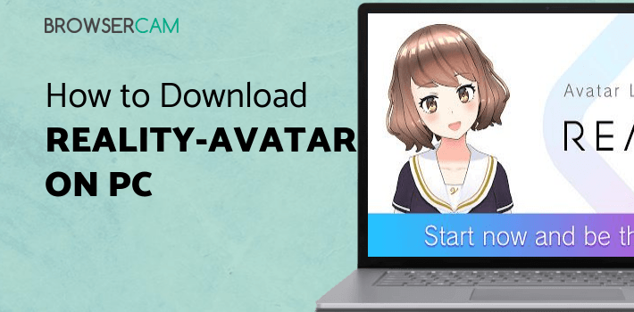 REALITY-Avatar Live Streaming- for PC - How to Install on Windows PC, Mac