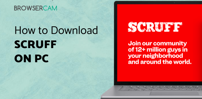 SCRUFF for PC - How to Install on Windows PC, Mac