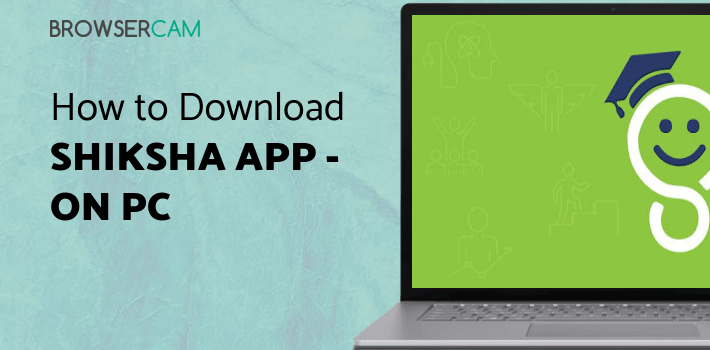 Shiksha App - The Learning Friend for PC - How to Install on Windows PC ...
