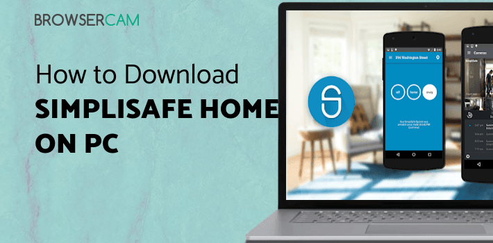 SimpliSafe Home Security App for PC - How to Install on Windows PC, Mac