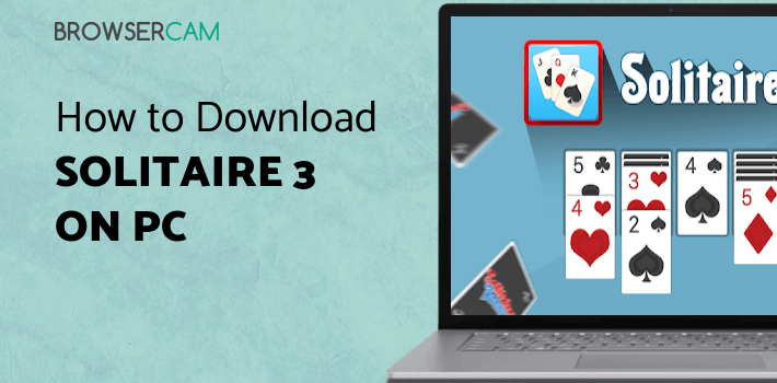 Solitaire 3 Arena for PC - How to Install on Windows PC, Mac