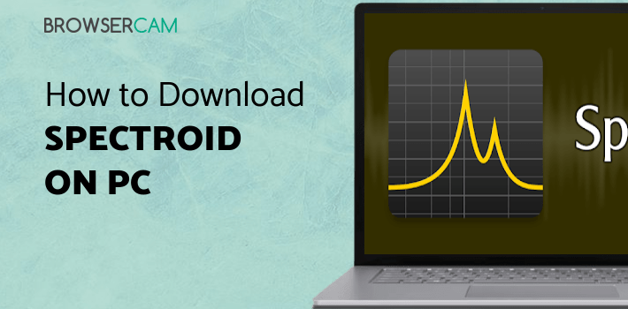 Spectroid for PC - How to Install on Windows PC, Mac