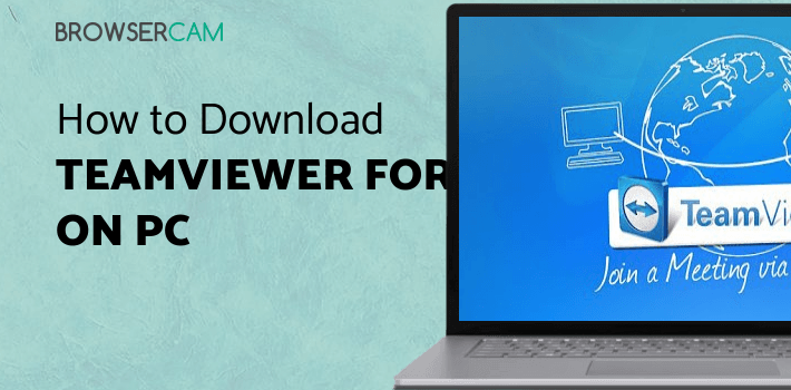 TeamViewer for Meetings for PC - How to Install on Windows PC, Mac