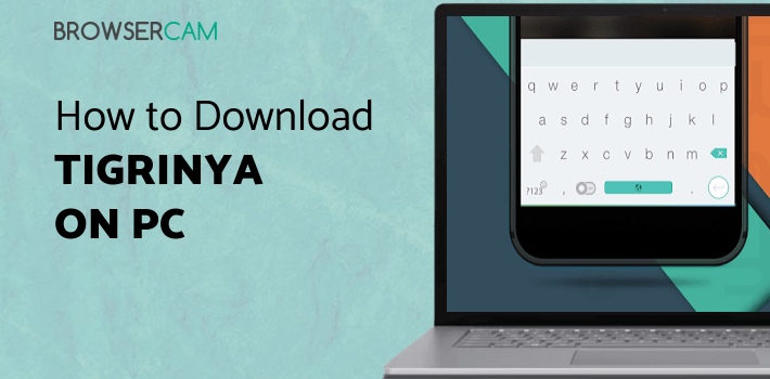 Tigrinya Keyboard for PC - How to Install on Windows PC, Mac