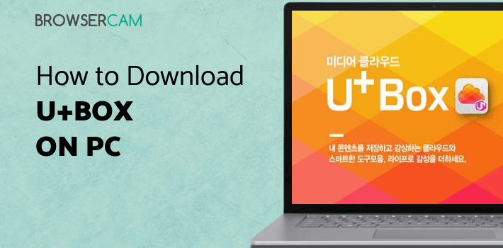 U+Box for PC - How to Install on Windows PC, Mac