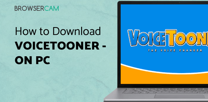 VoiceTooner - Voice changer with cartoons for PC - How to Install on ...