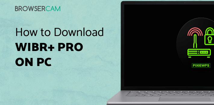 WIBR+ pro without root for PC - How to Install on Windows PC, Mac