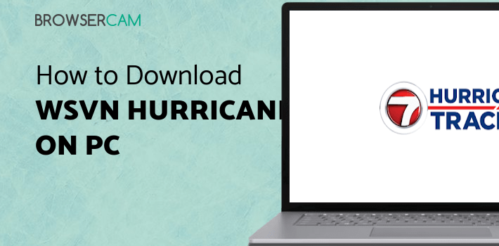 WSVN Hurricane Tracker for PC - How to Install on Windows PC, Mac